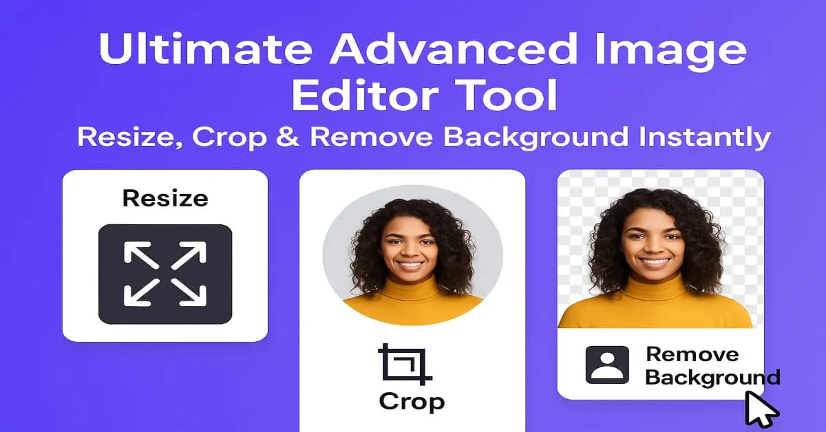 Ultimate Advanced Image Editor Tool no.1 – Resize, Crop & Remove ...