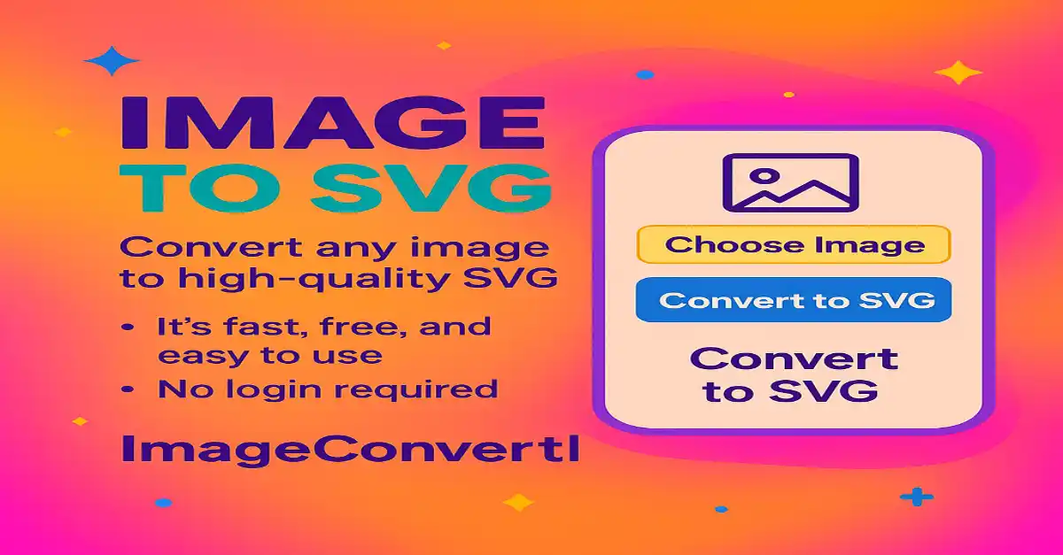 Convert Image To SVG Online – Free & Fast Vector Image Converter (2025 Guide)