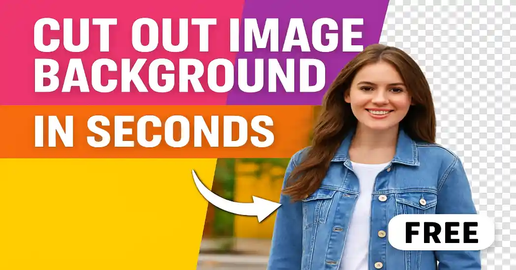 Cut Out Image Background Instantly – Free Online Tool 2025